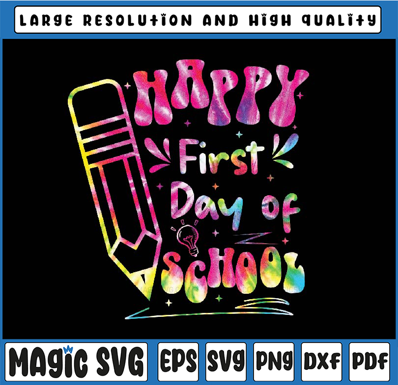 Happy First Day Of School Summer's Out For School Tie Dye Pn | Inspire ...