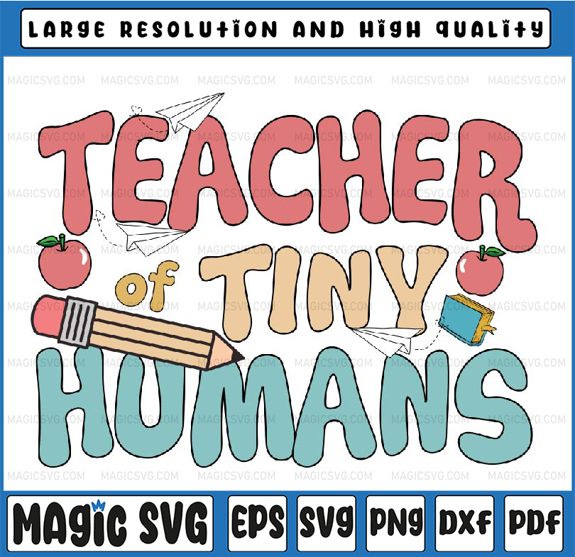 Teacher of Tiny Humans Svg, Teacher Design Svg, Retro Teache - Inspire ...