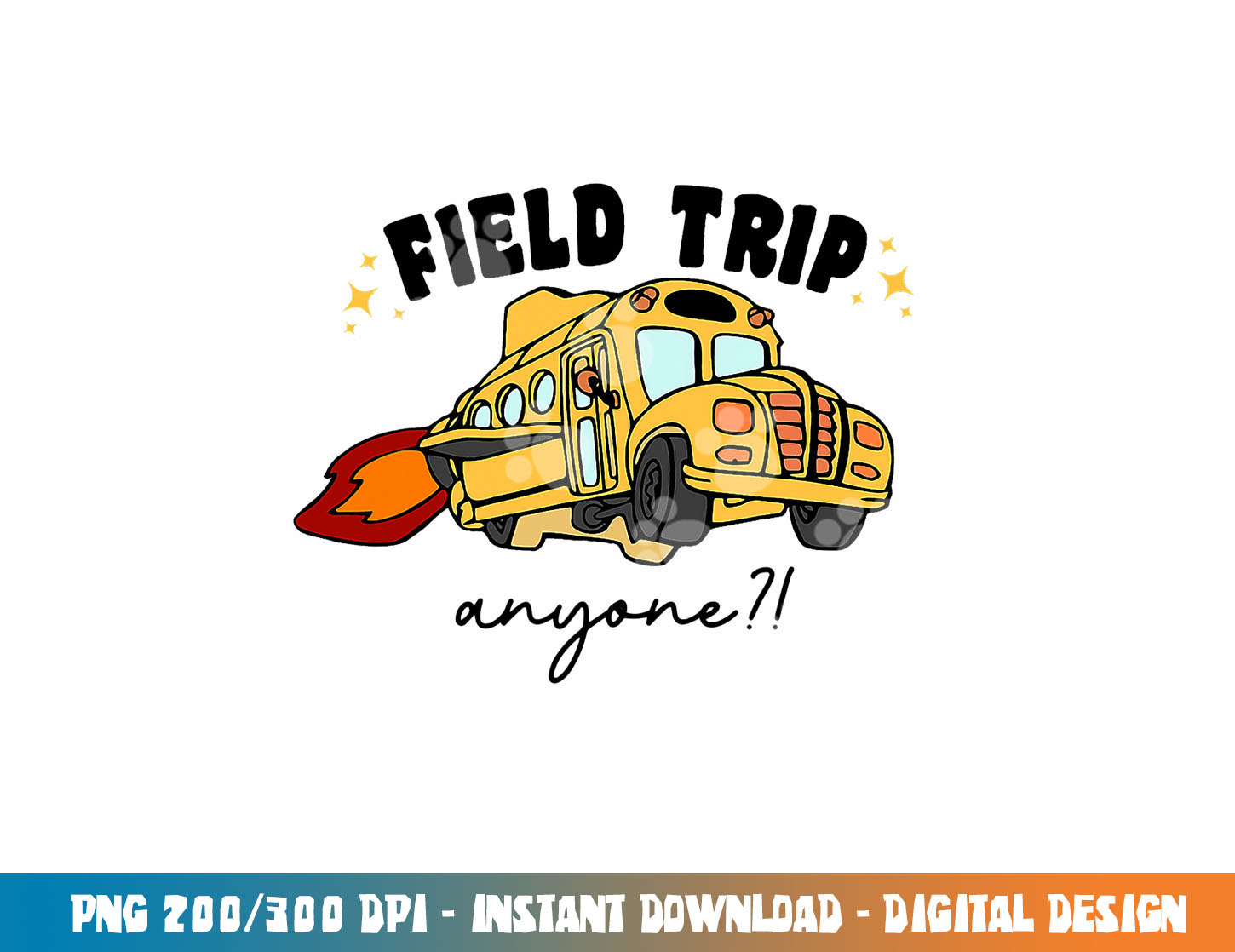 Field Trip Anyone Teacher Field Day Funny Presents Gift png | Inspire ...