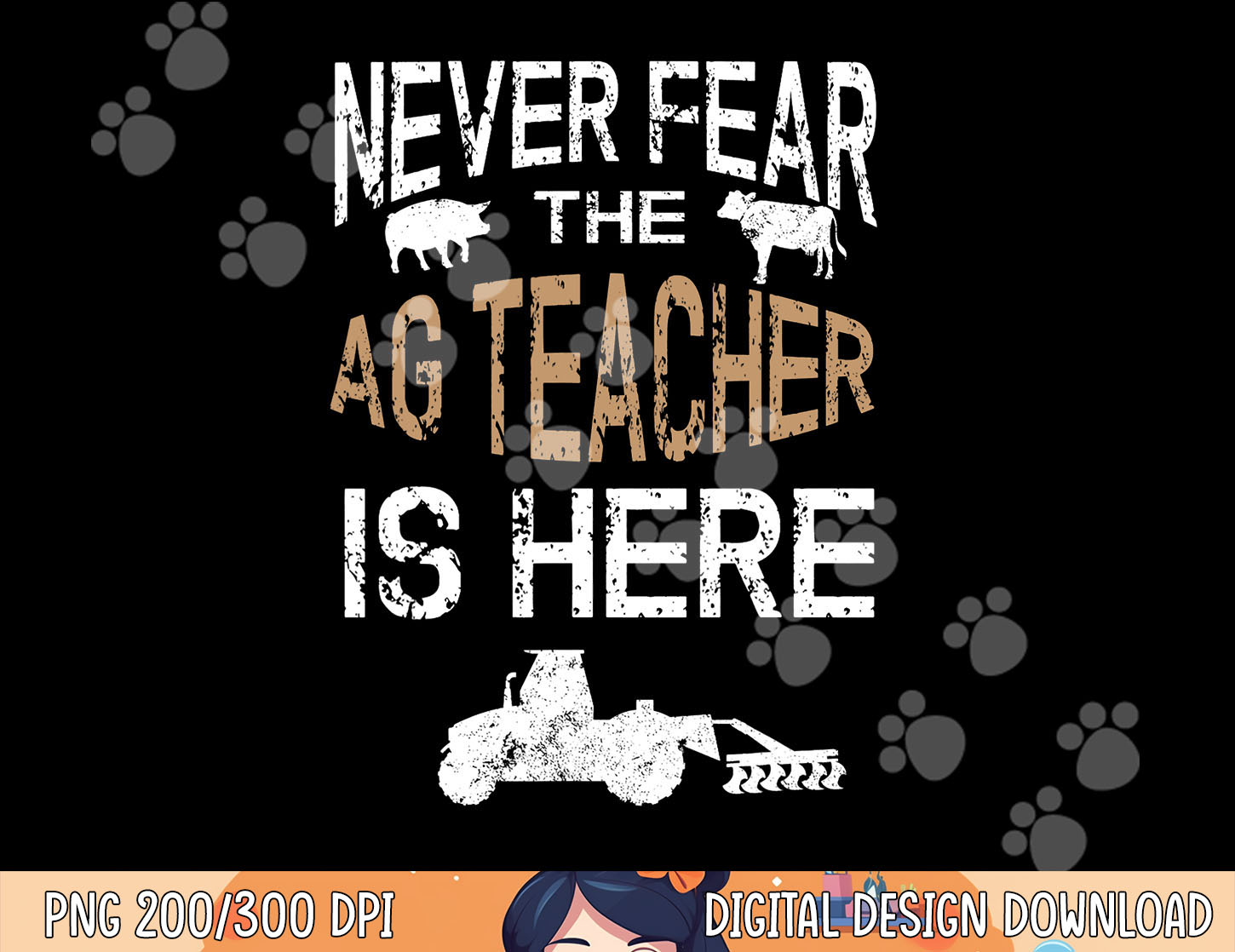 Never Fear the Ag Teacher is Here Agriculture Teacher png, | Inspire Uplift