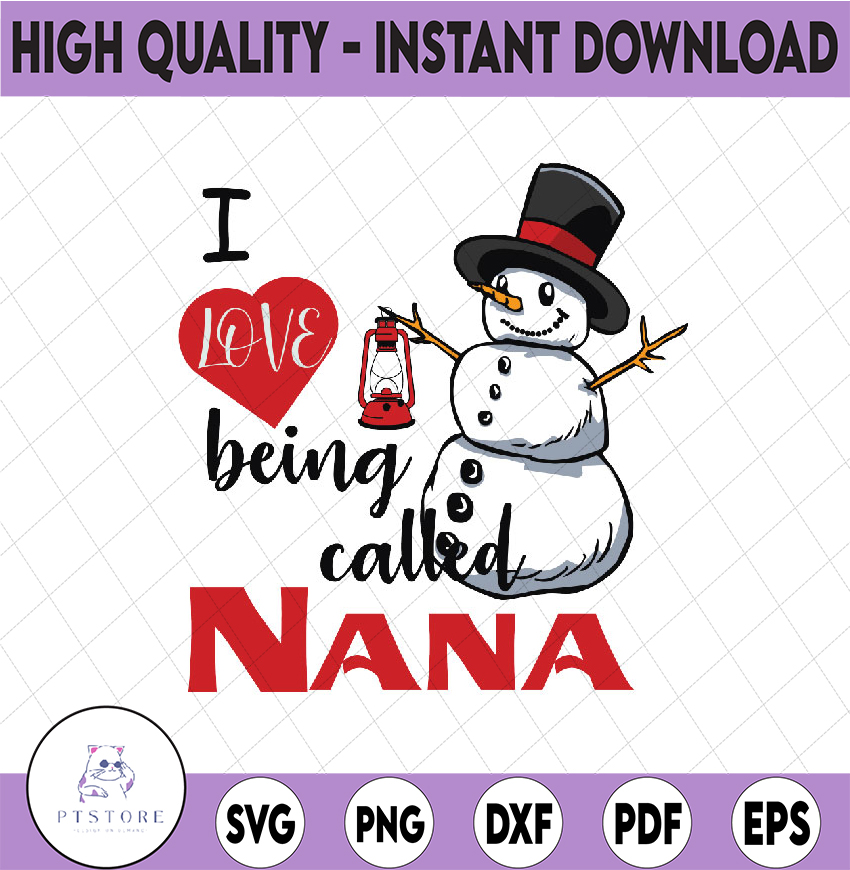 I Love Being Called Nana Snowman Christmas Nana svg png dxf - Inspire Uplift