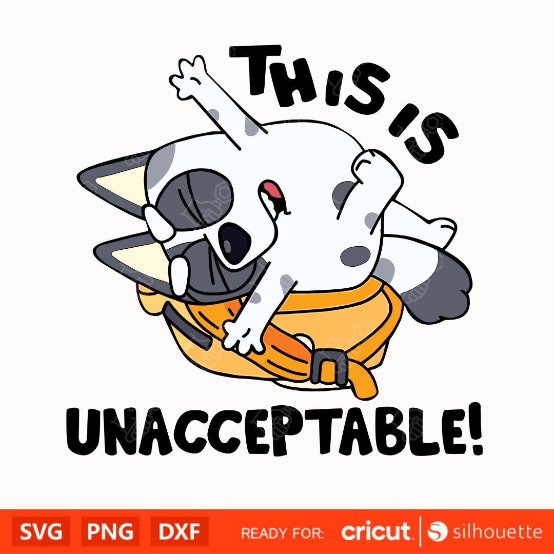 Bluey This is Unacceptable!, Bluey Png, Bluey Cartoon Svg, B - Inspire ...