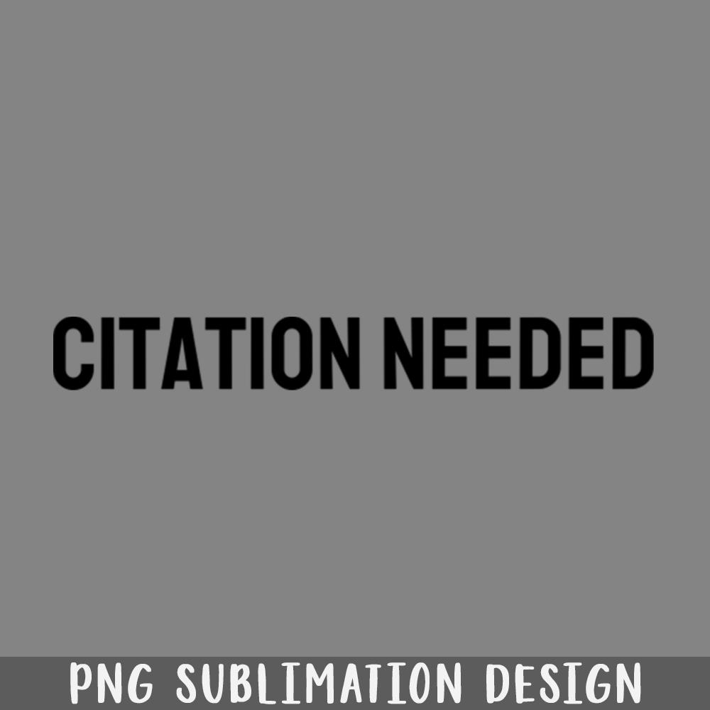 Citation Needed PNG Download | Inspire Uplift