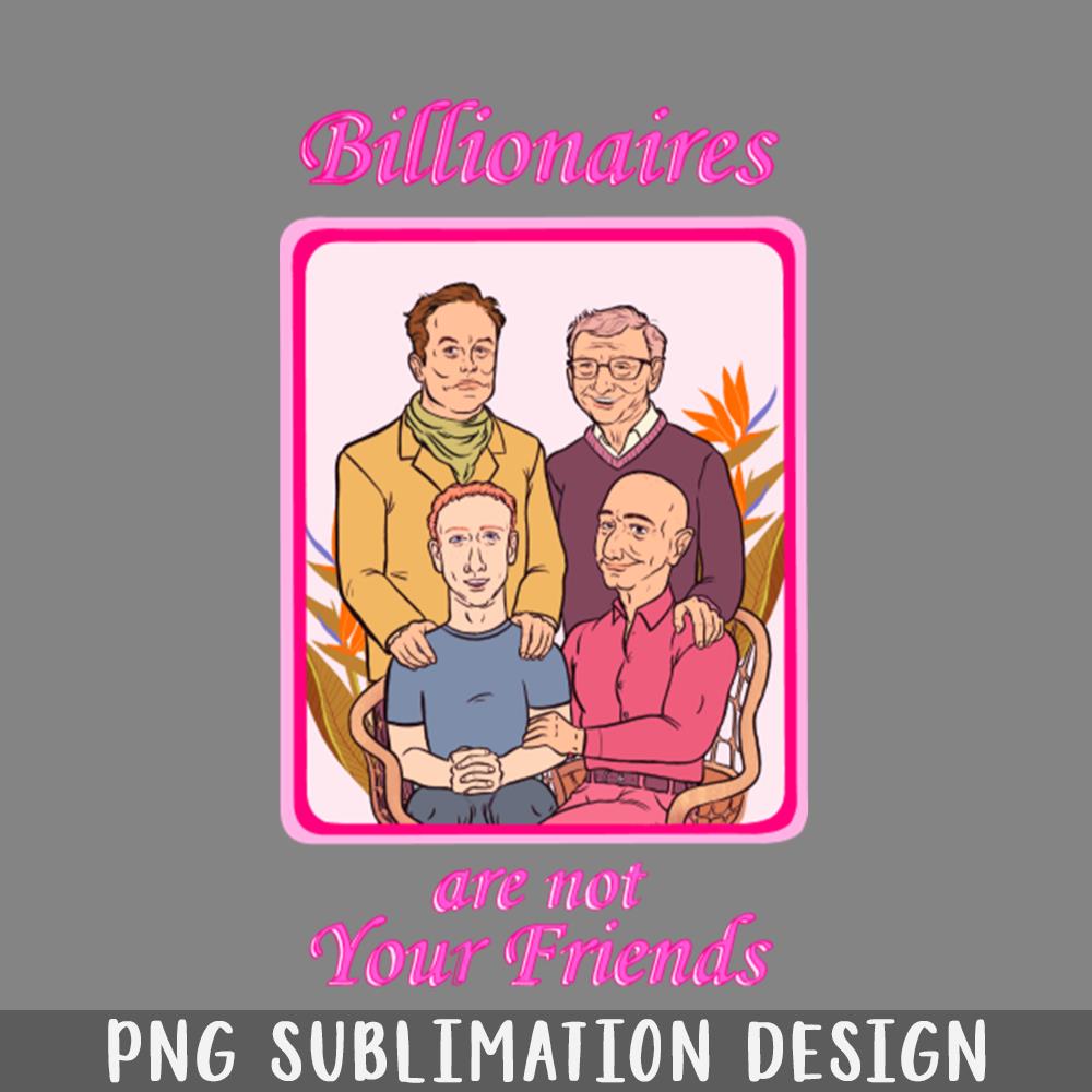 Billionaires Are Not Your Friends PNG Download | Inspire Uplift
