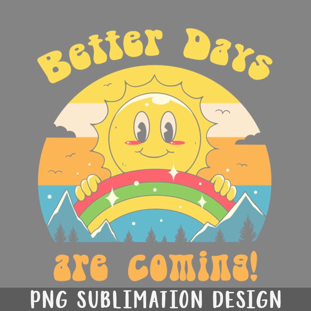 Better Days are Coming PNG Download | Inspire Uplift