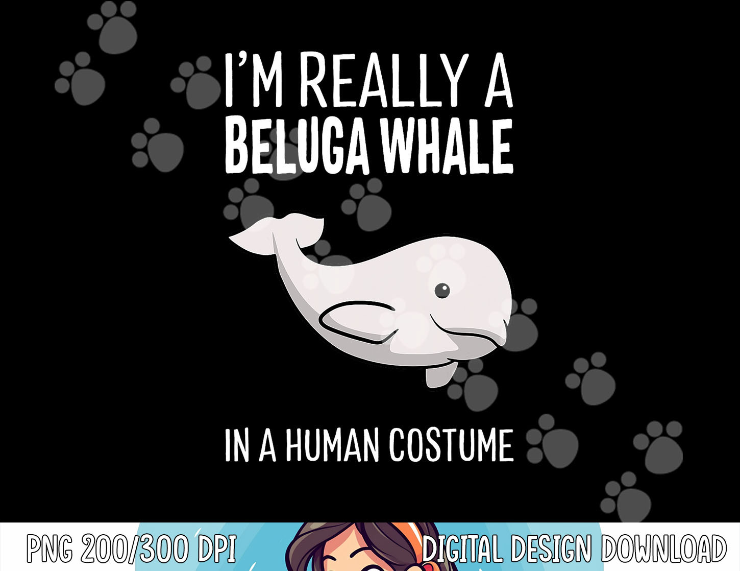 I'm A Beluga Whale In A Human Costume Halloween Gift Cute pn | Inspire ...
