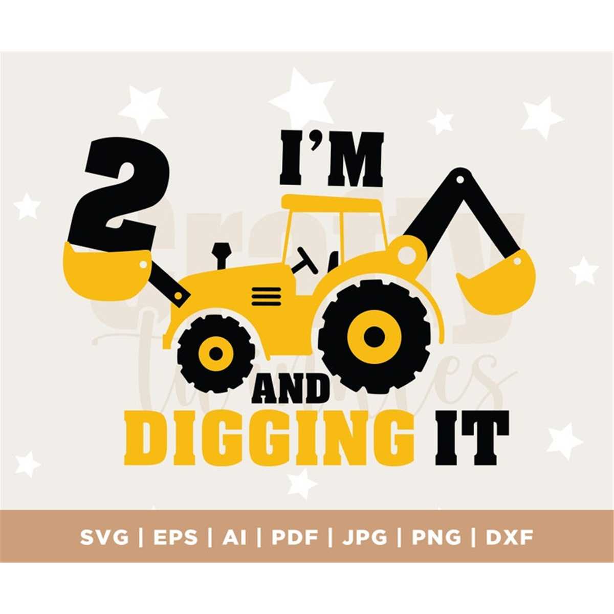 I'm 2 And Digging It Svg, Construction Svg, Second Birthday - Inspire ...