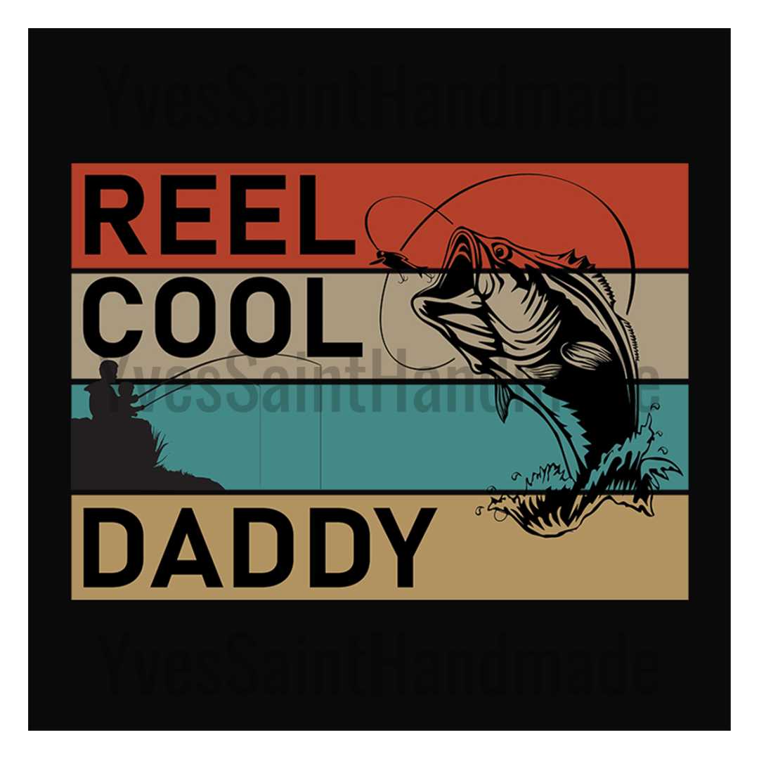 Reel Cool Daddy Svg, Fathers Day Svg, Fishing Dad Svg, Dad S | Inspire ...