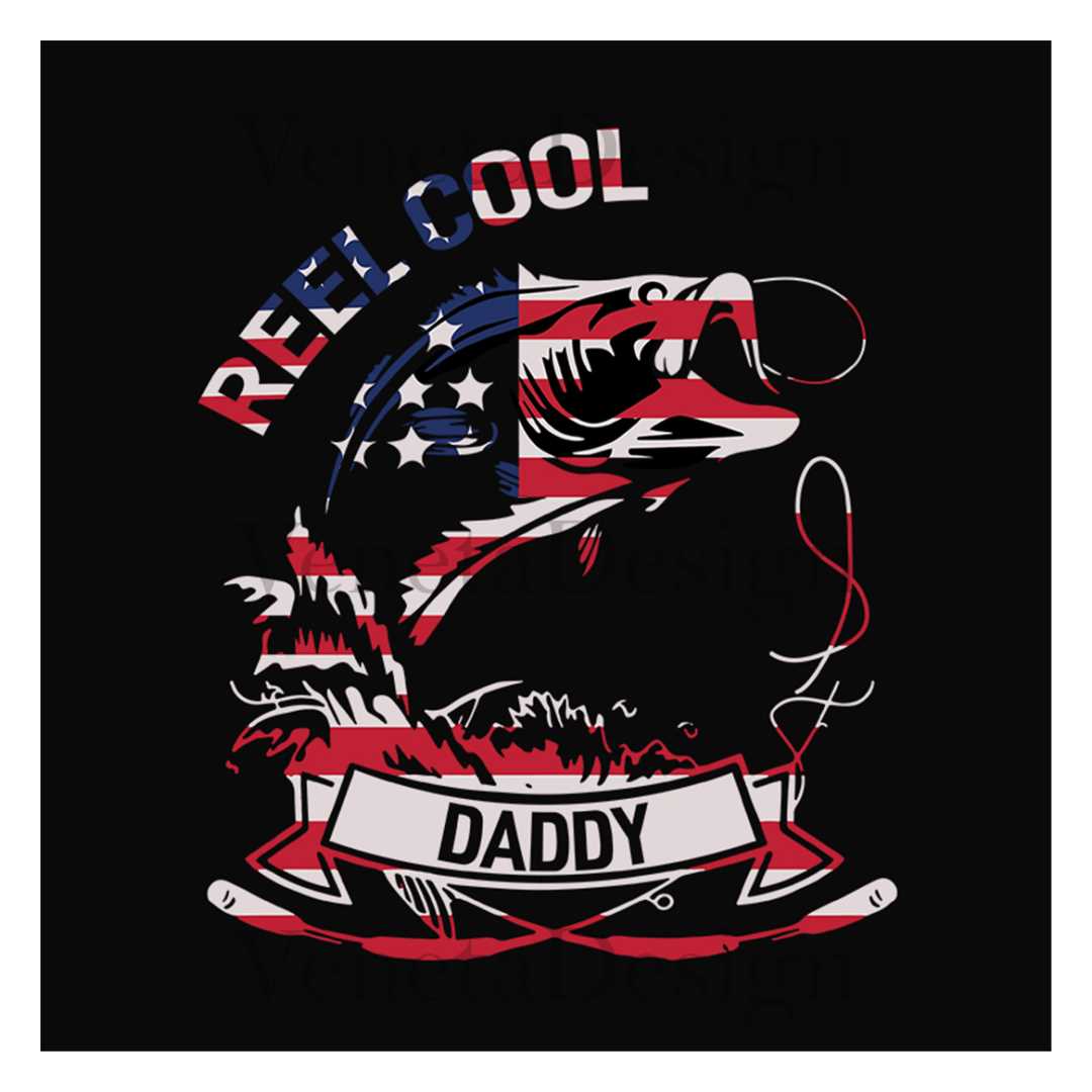 Reel Cool Daddy Svg, Fathers Day Svg, Independence Svg, Fish | Inspire Uplift
