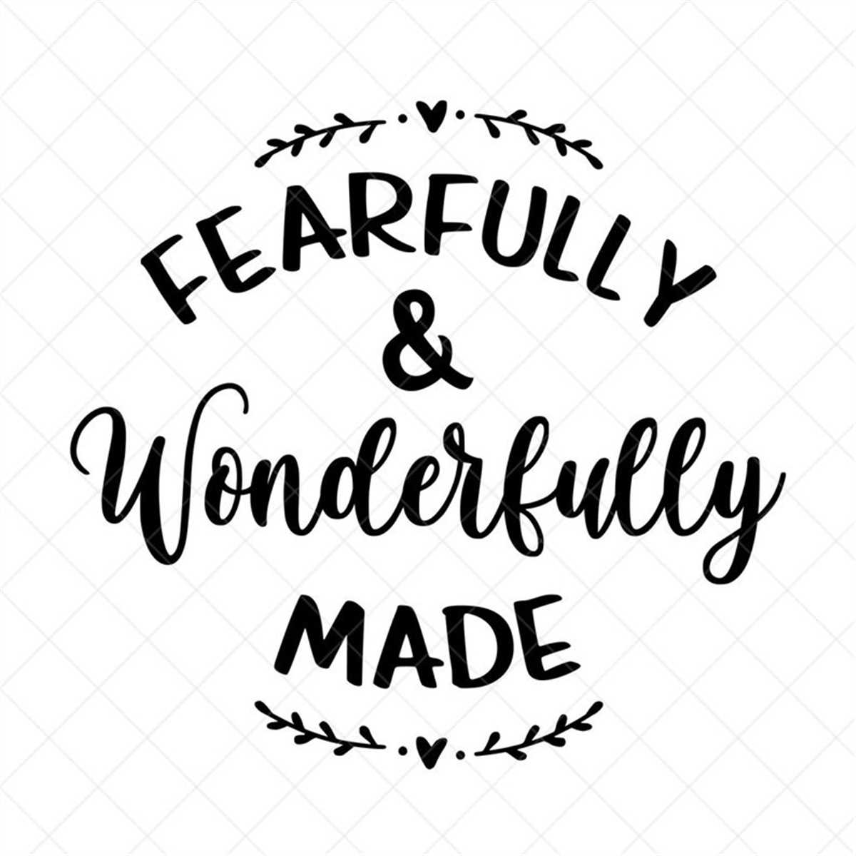 Fearfully And Wonderfully Made Svg Vector File Christian Inspire Uplift fearfully-and-wonderfully-made-svg-vector-file-christian-inspire-uplift