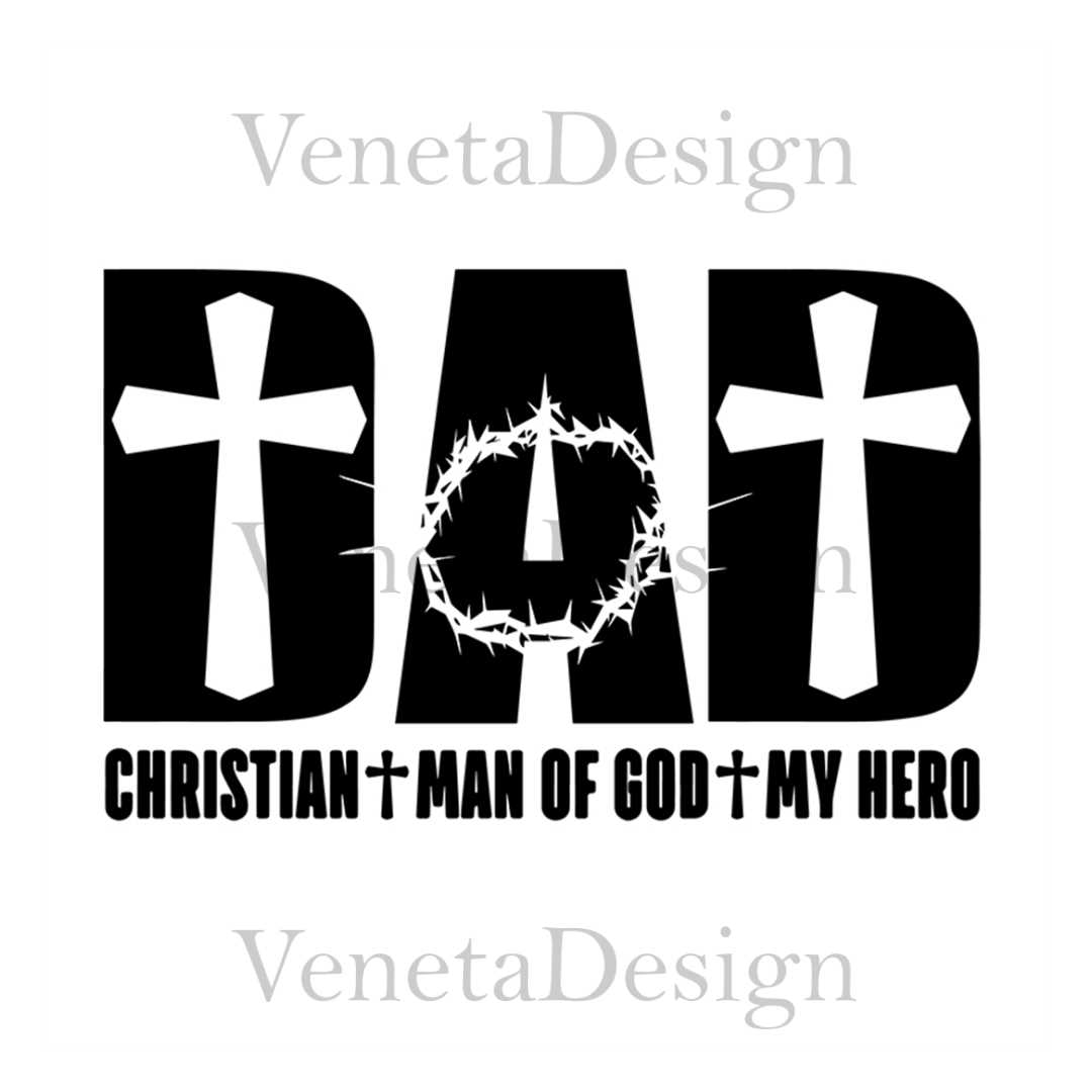 Dad Christian Man Of God My Hero Svg, Fathers Day Svg, Dad S | Inspire ...