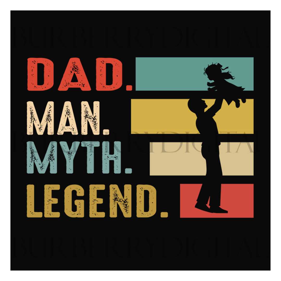 Dad Man Myth Legend Svg, Fathers Day Svg, Dad Svg, Daddy Svg | Inspire ...