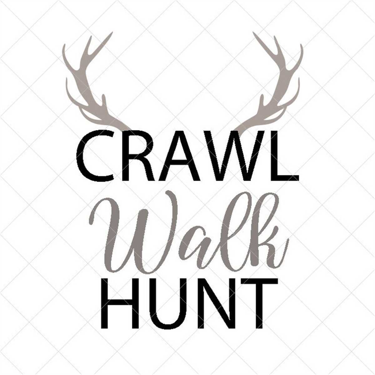 Crawl Walk Hunt Svg, Baby Boy Svg, Onesie SVG, New Born SVG, - Inspire ...