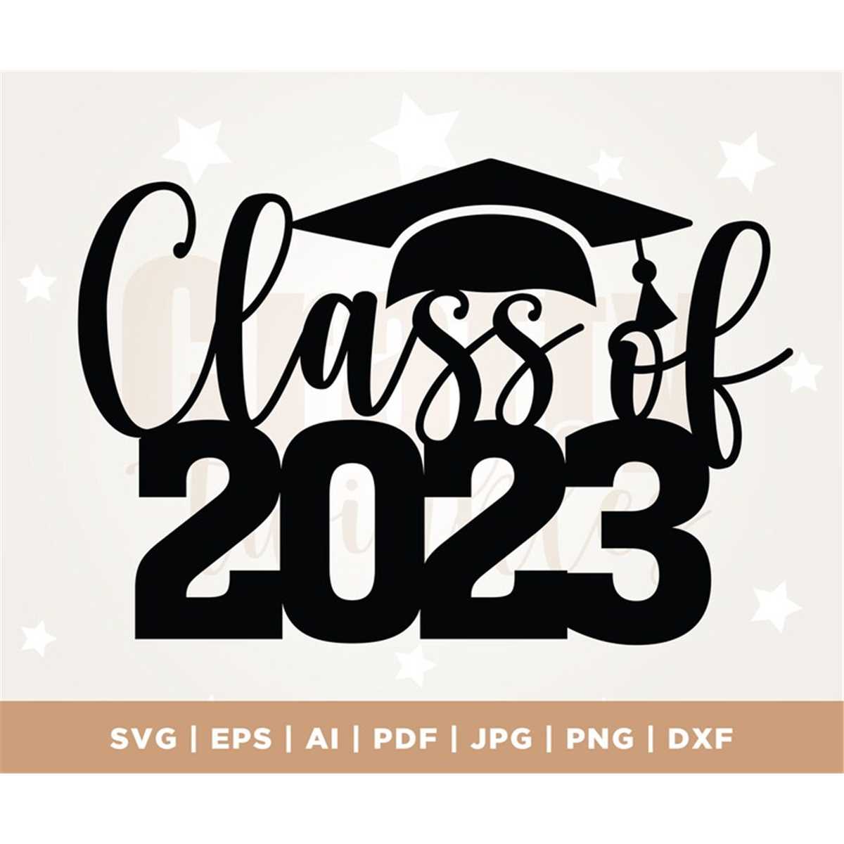 Class of 2023 SVG, Graduation SVG, Cake Topper SVG, Digital | Inspire ...