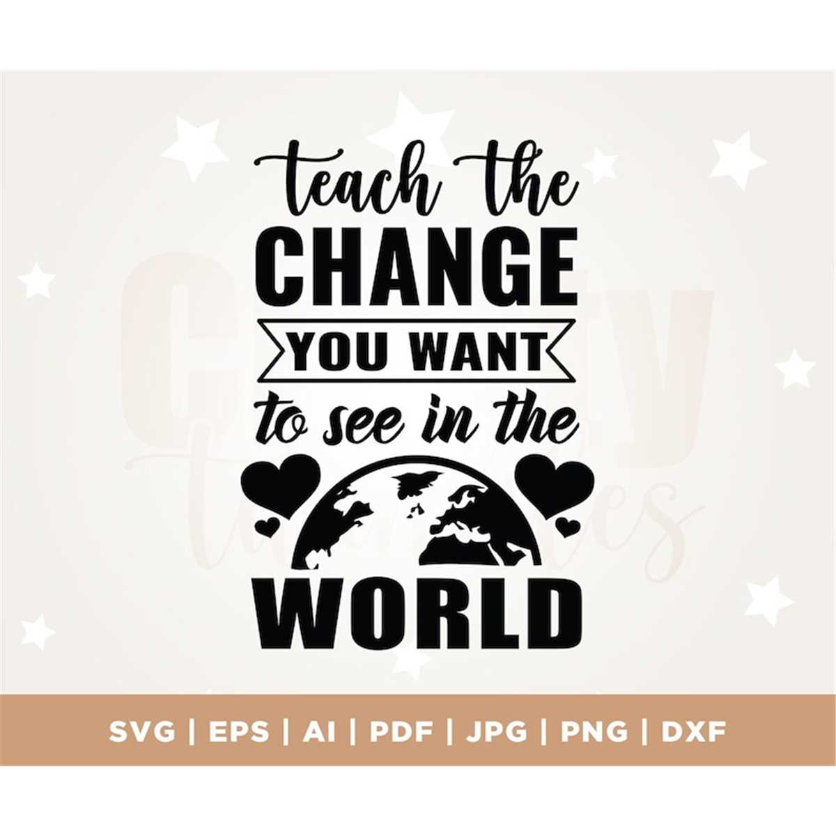 Teachers change the world SVG design, SVG file for Cricut, T - Inspire ...