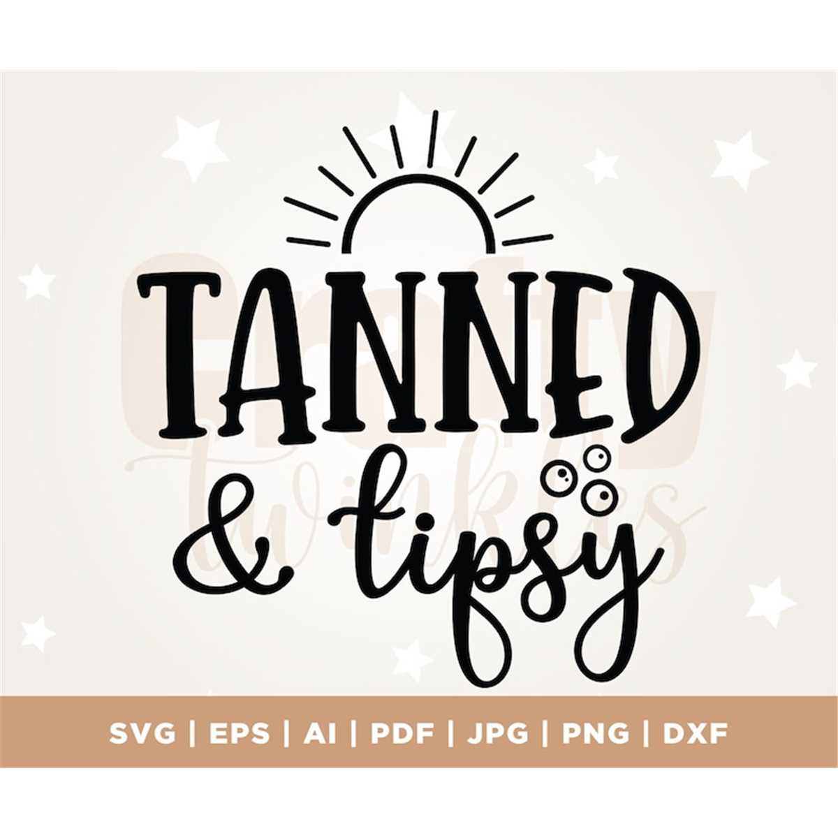 Tanned and Tipsy SVG, Sun, Beach, Cut File, Tanned, Beach sv - Inspire ...