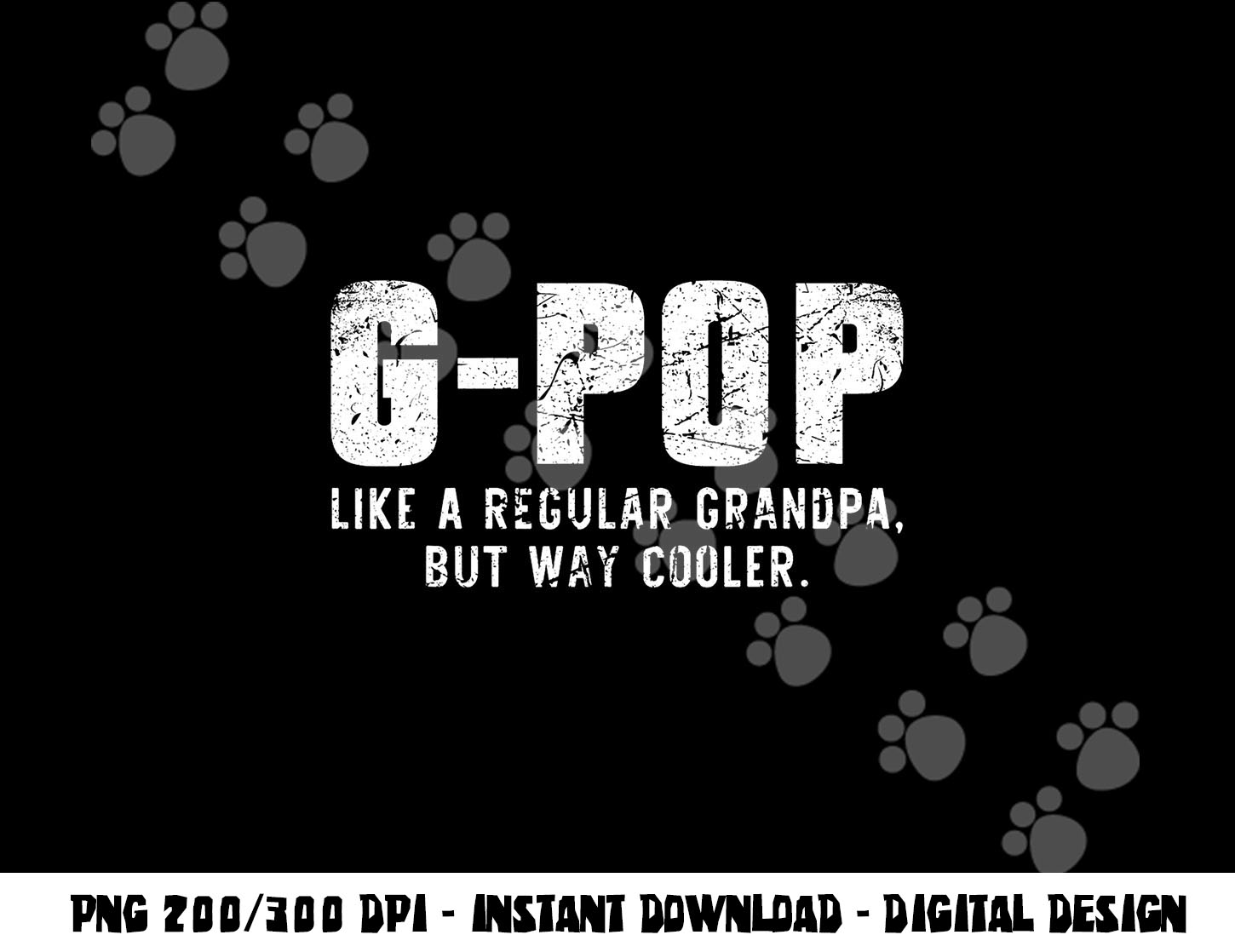 G-Pop Like A Grandpa But Way Cooler Only Much GPop png, subl | Inspire ...
