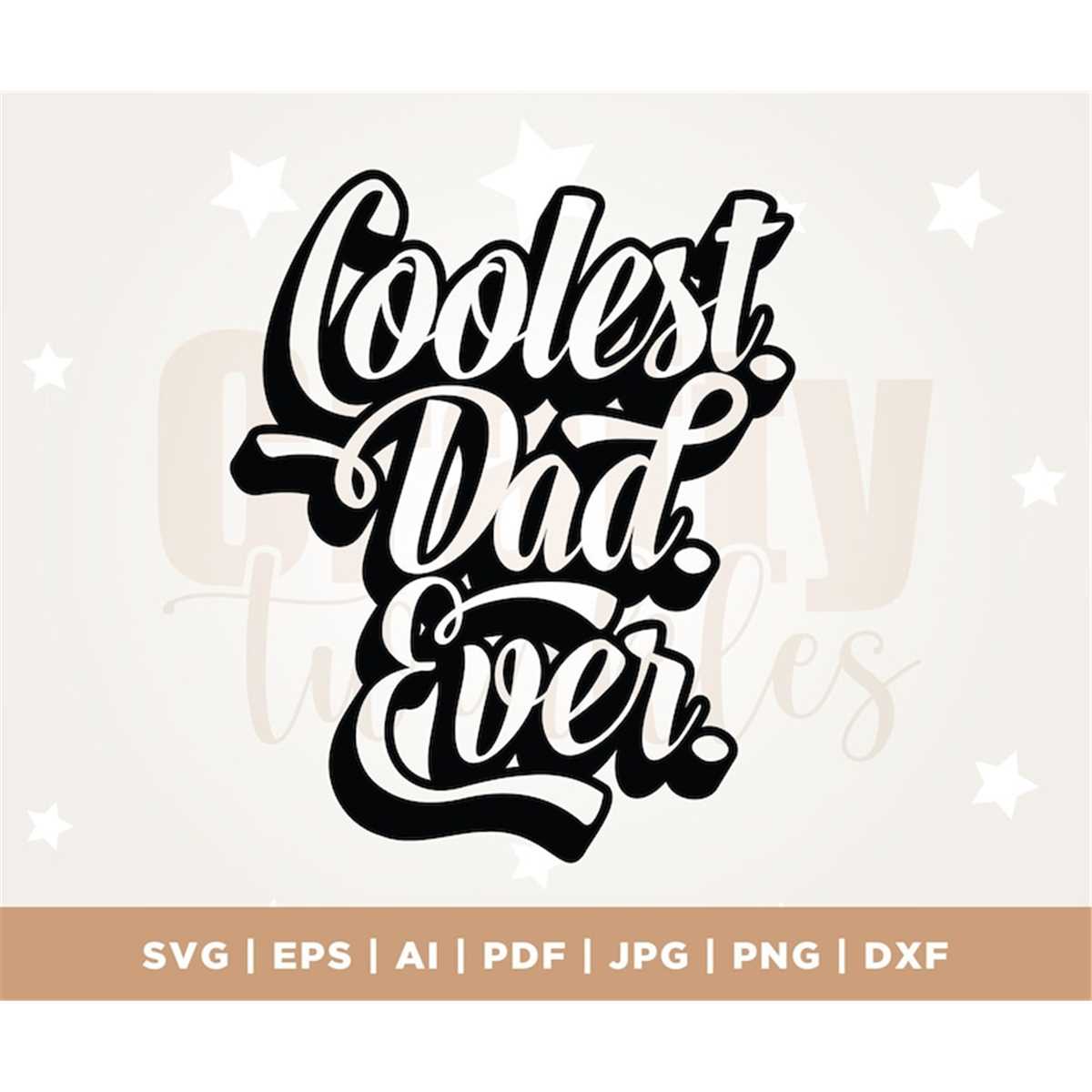 Coolest Dad Ever, svg, cool dad svg, dad svg, dads birthday, - Inspire ...