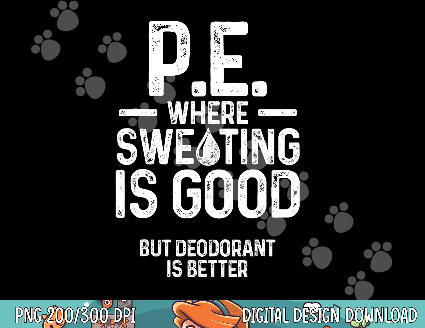 Physical Education PE Where Sweating Is Good PE Teacher png - Inspire ...