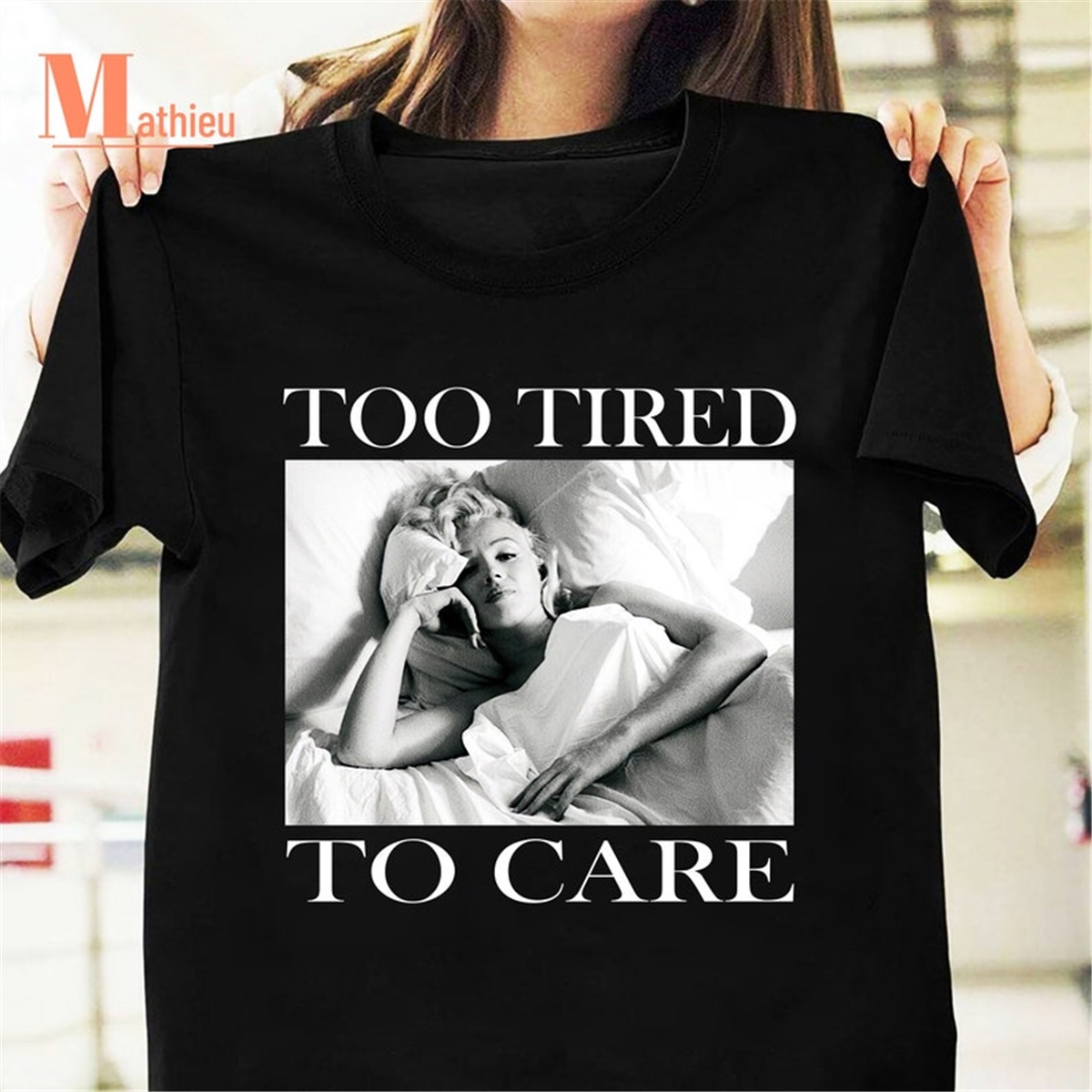 Marilyn Monroe Too Tired To Care Vintage T-Shirt, Tired Shir | Inspire ...