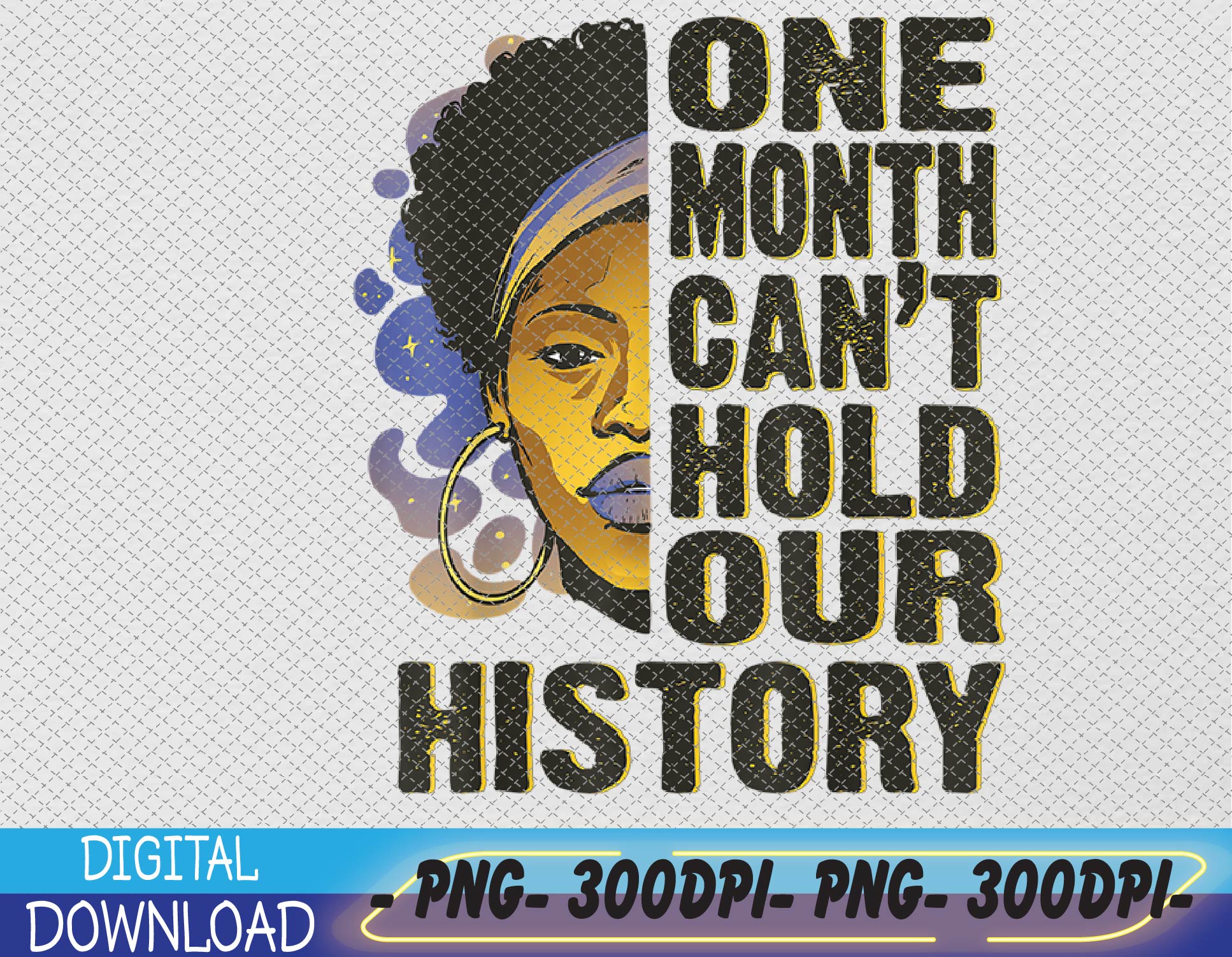 Black History Month One Month Can't Hold Our History Svg, Ep | Inspire ...