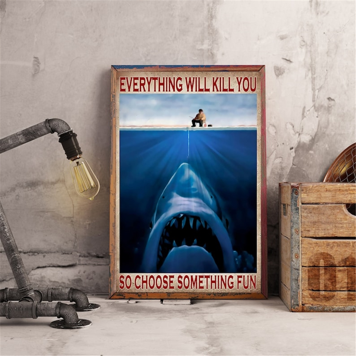 Everything Will Kill You So Choose Something Fun Poster, Hum | Inspire Uplift