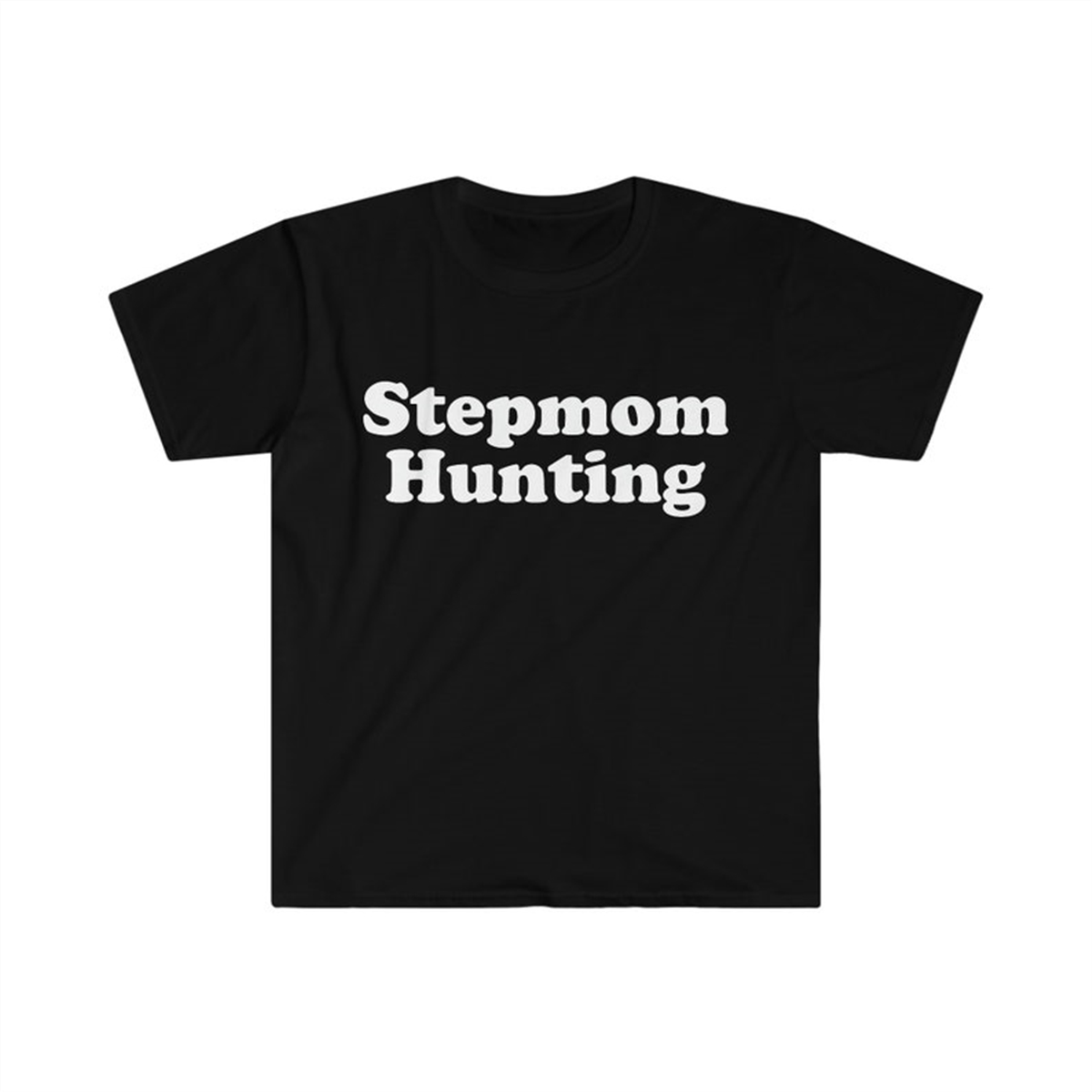 Funny Meme TShirt, Stepmom Hunting Frat Joke Tee, Gift Shirt | Inspire ...