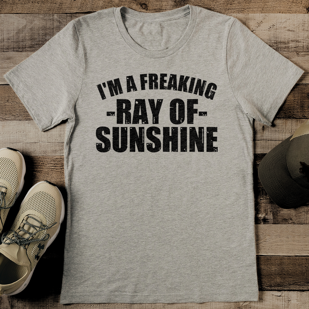 I'm A Freaking Ray Of Sunshine Tee | Inspire Uplift