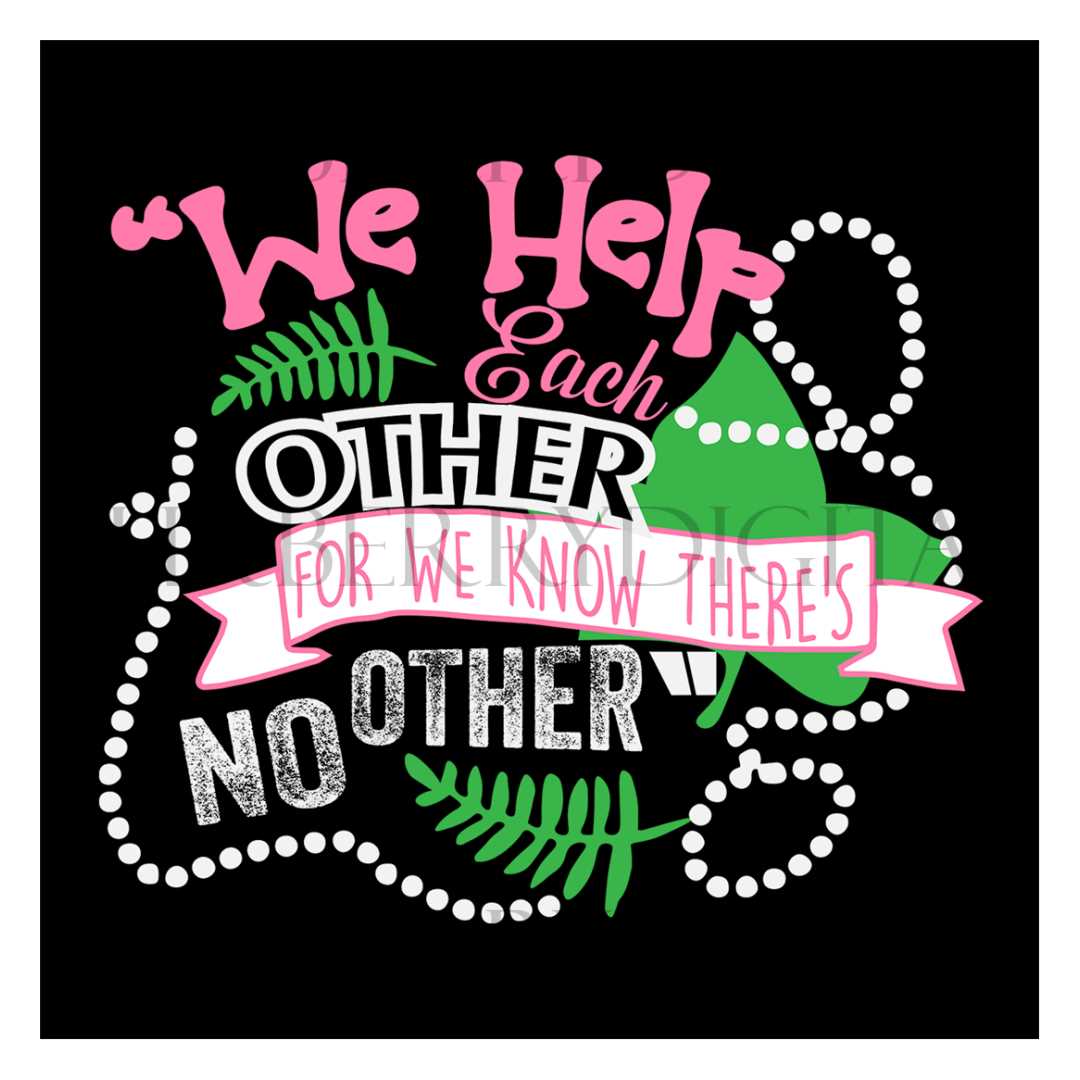 We help each other for we know theres no other, Sorority Svg - Inspire ...