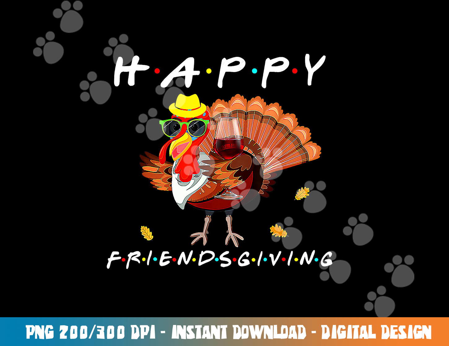 Happy Friendsgiving Funny Turkey Friends Giving Thanksgiving | Inspire ...