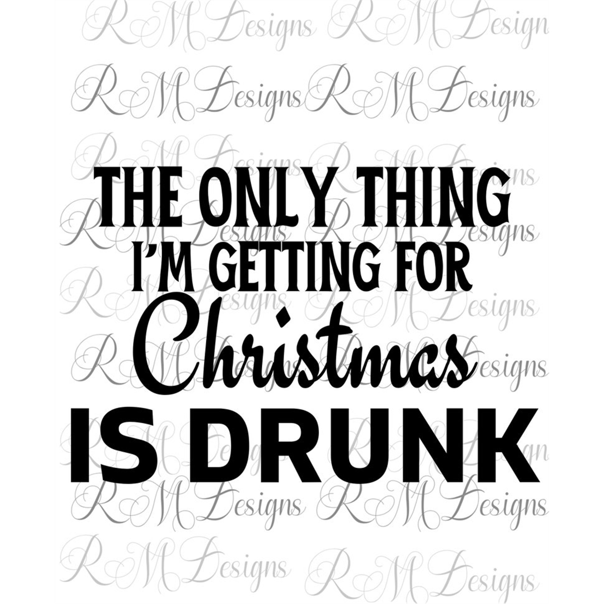 The Only Thing Im Getting for Christmas, Is Drunk, Funny Chr | Inspire ...
