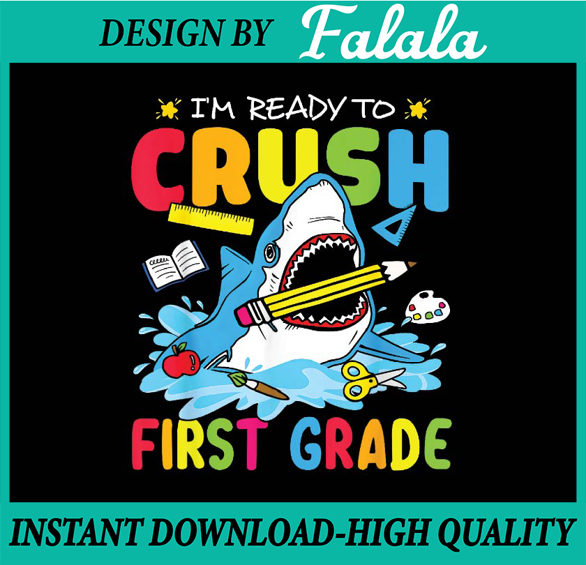 I'm Ready To Crush 1st Grade Shark Back To School Kids Boys | Inspire ...