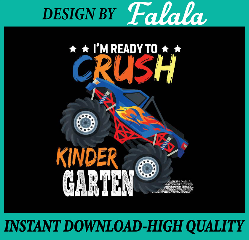 Ready To Crush Kindergarten Monster Truck Back to School Boy | Inspire ...