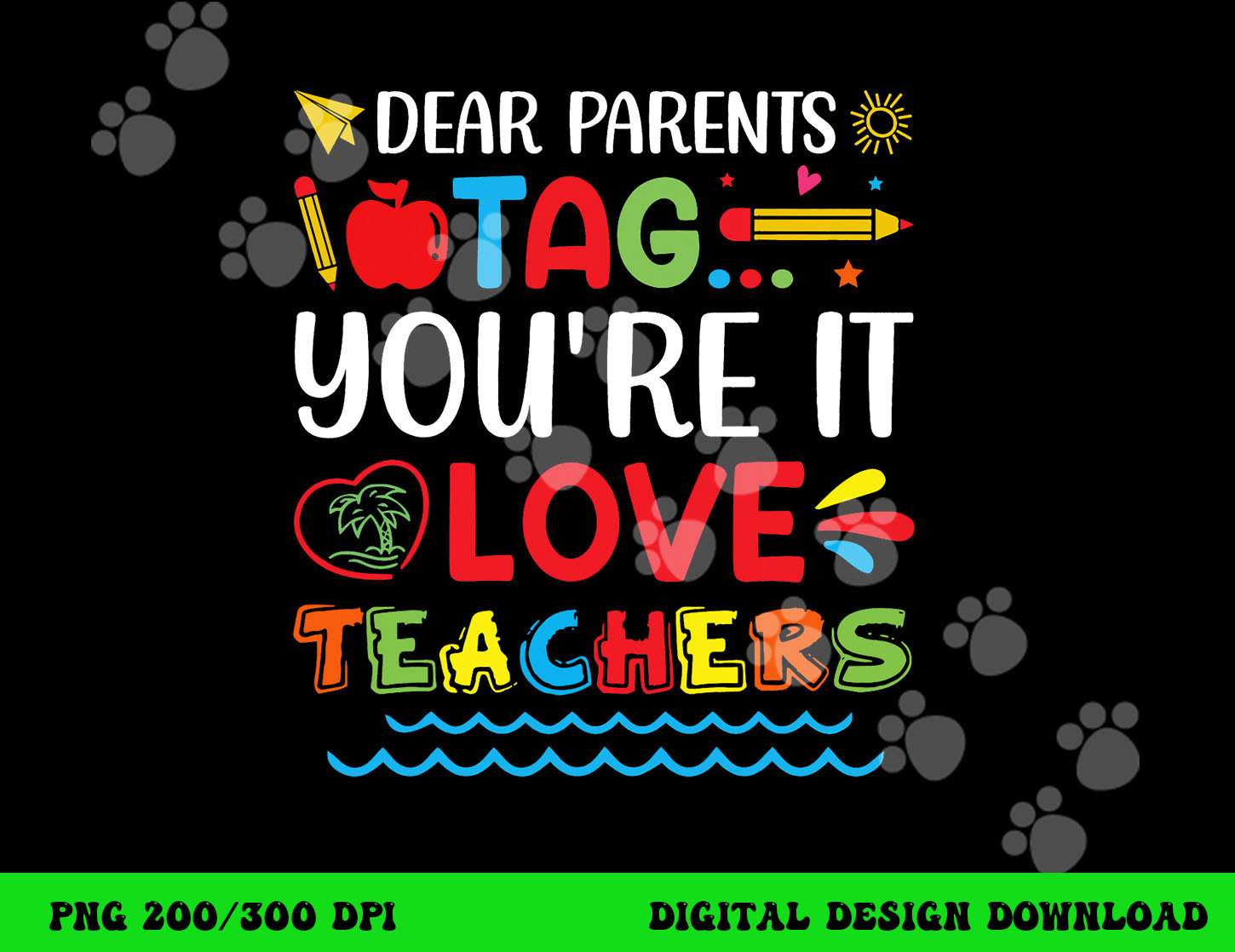 Dear Parents Tag You re It Love Teacher Last Day Of School | Inspire Uplift