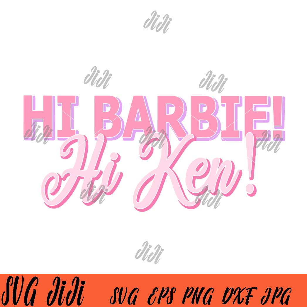 Ken Doll SVG, Hi barbie hi Ken SVG, Barbie And Ken SVG | Inspire Uplift