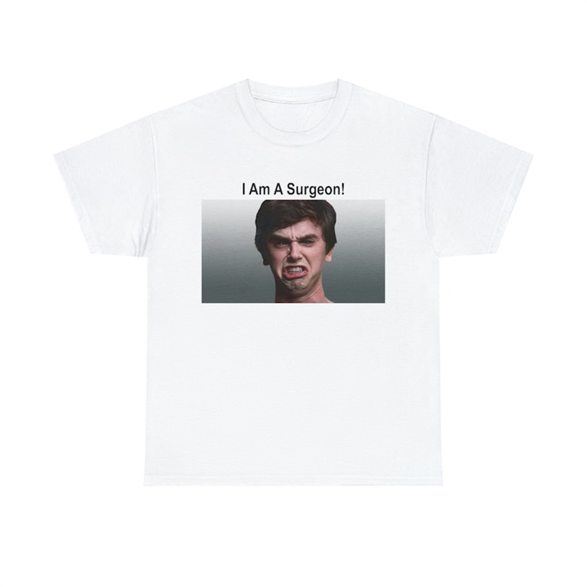 The Good Doctor 'I Am A Surgeon' Meme Funny Shirt | Inspire Uplift