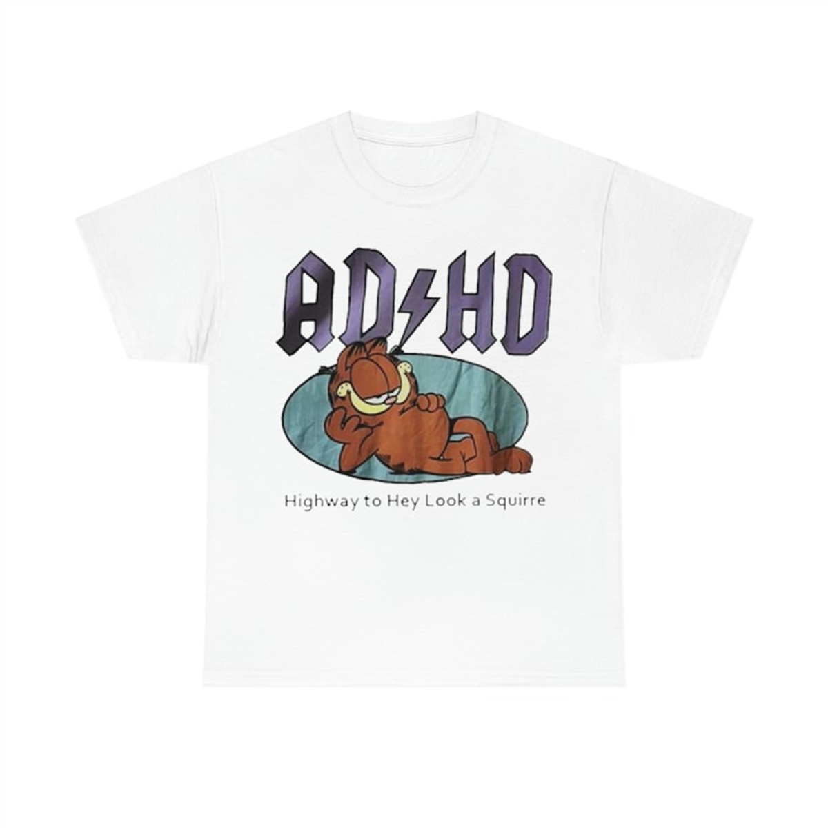 Squirrel Garfield ADHD Highway To Hey Look A Squirre T-shirt | Inspire ...