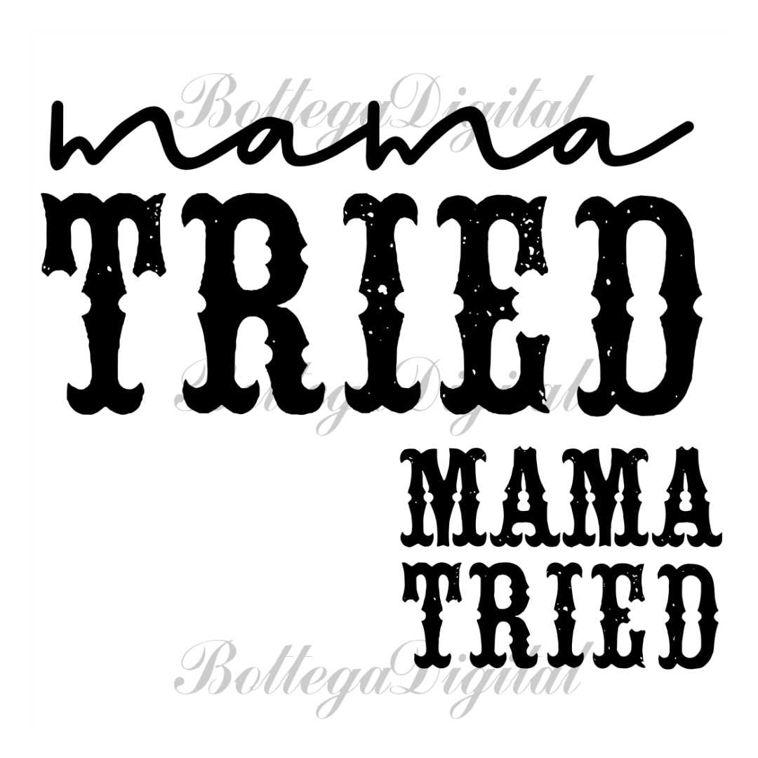 Mama Tried Svg, Mothers Day Svg, Country Western Svg, Mom Li | Inspire ...