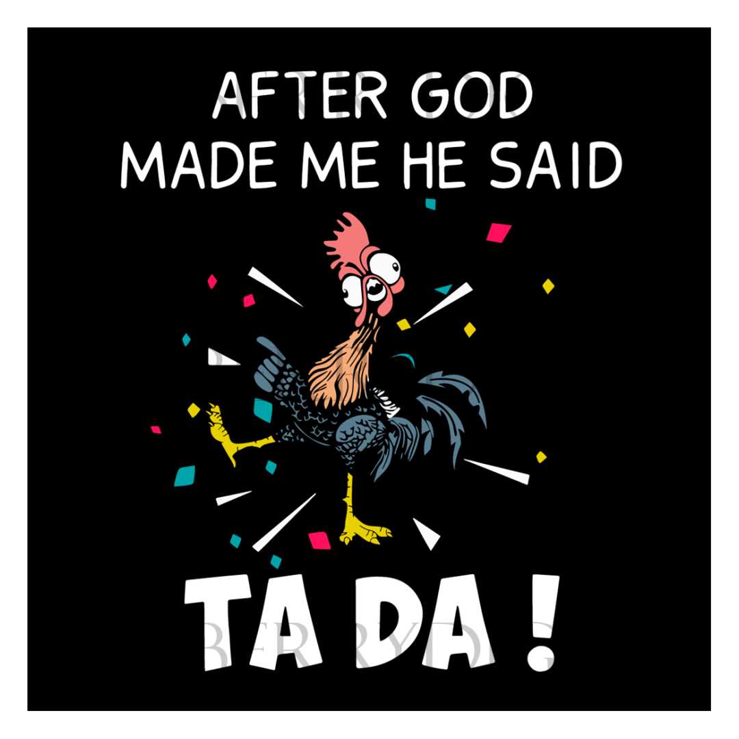 After God Made Me He Said Ta Da SVG, Funny Chicken SVG, Chic | Inspire ...