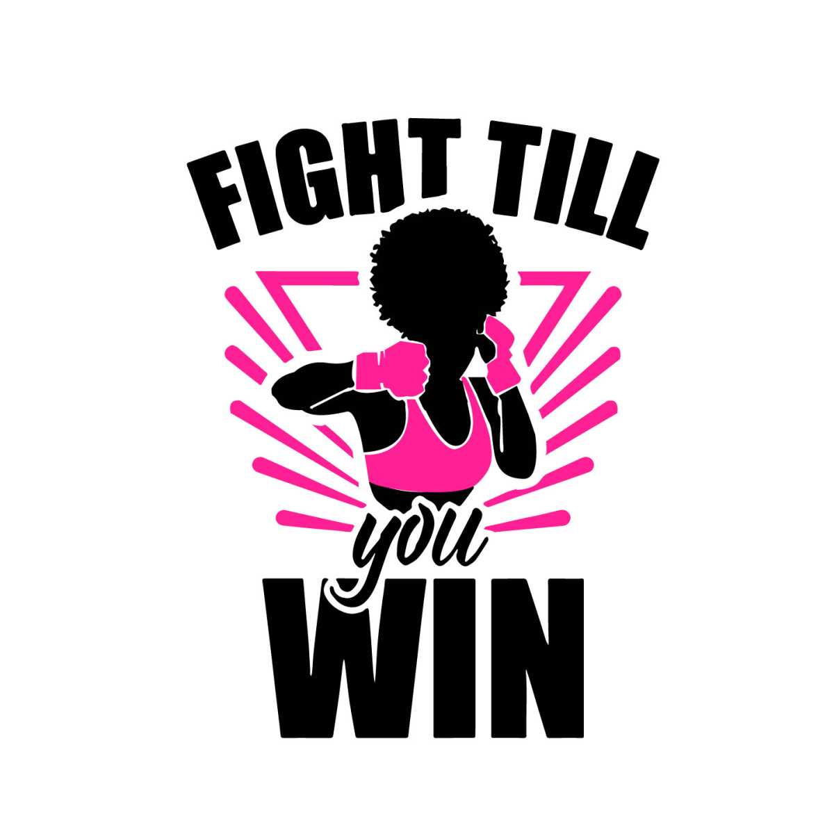 Fight Till You Win Pink Svg Breast Cancer Awareness Vector S | Inspire ...