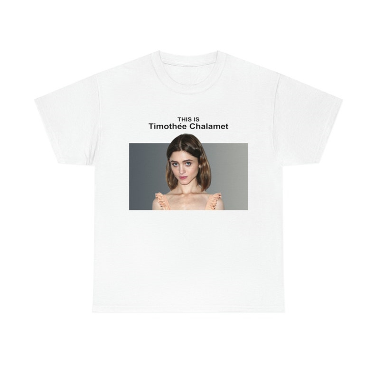 This Is Timothee Chalamet Natalia Dyer Funny Meme T-shirt | Inspire Uplift