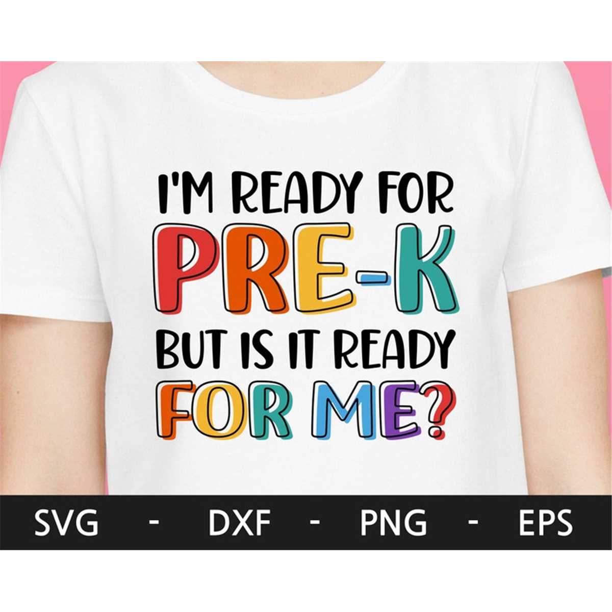 I'm Ready For PRE-K But Is It Ready For Me svg, First Day Of - Inspire ...