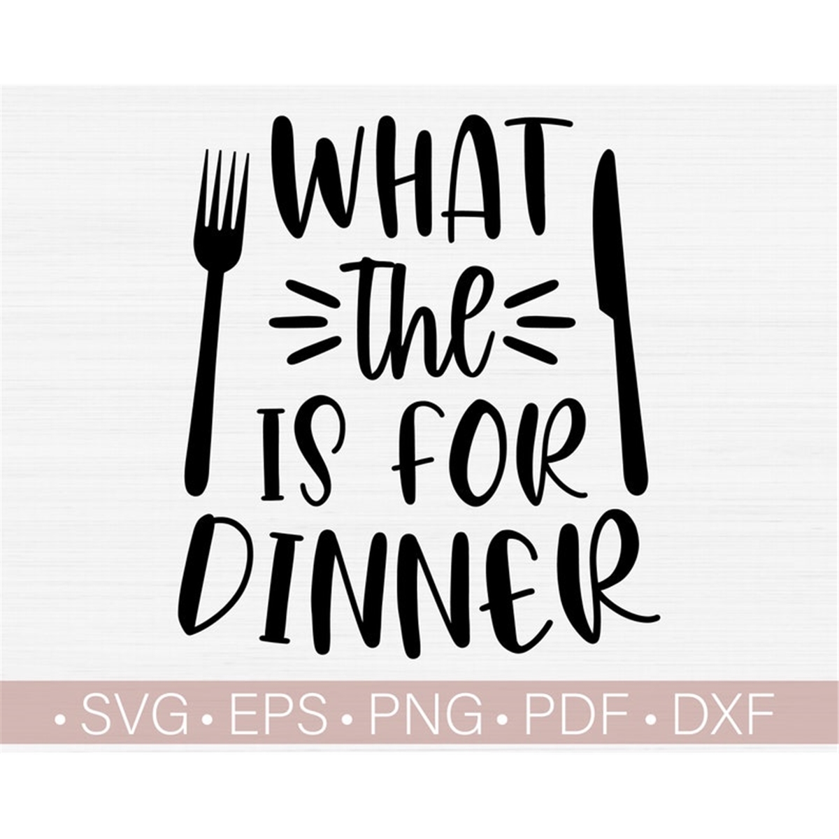 What The Is For Dinner Svg, Funny Kitchen Svg Png Quote, Far | Inspire ...