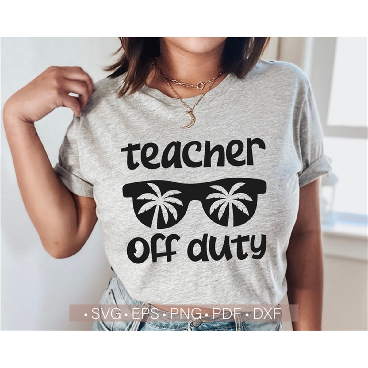 Teacher Off Duty SVG, Summer Teacher Shirt Svg For Cut File, | Inspire ...