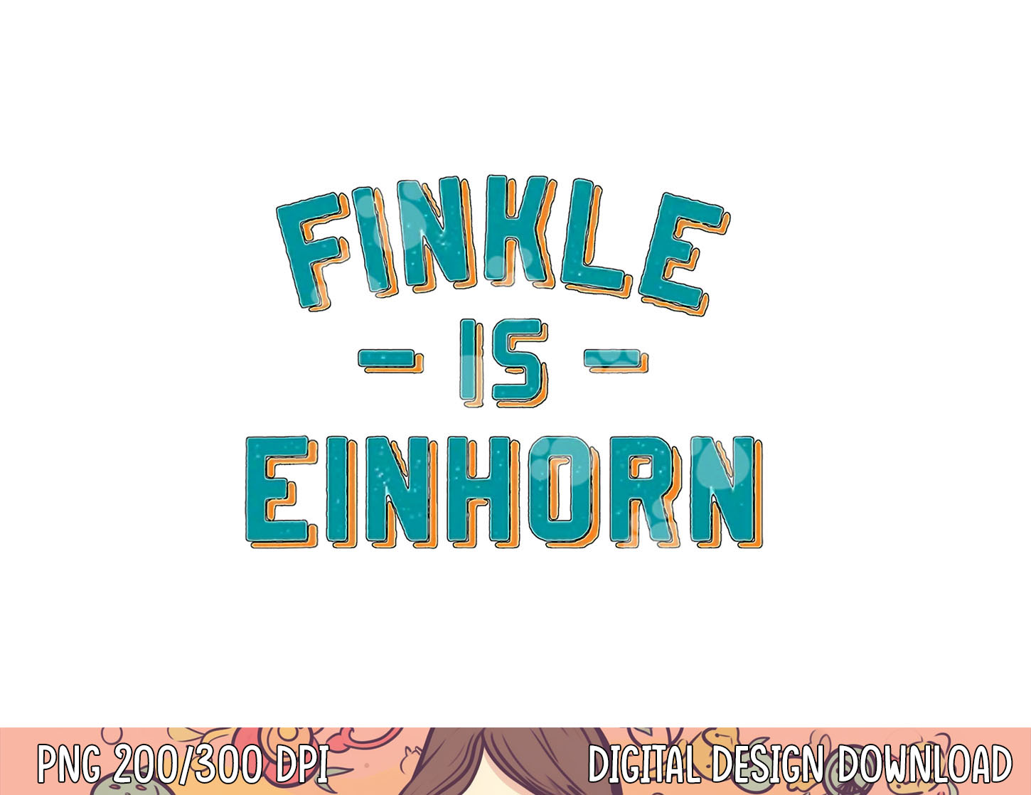 Finkle Is Einhorn- Football Fans png, sublimation copy | Inspire Uplift