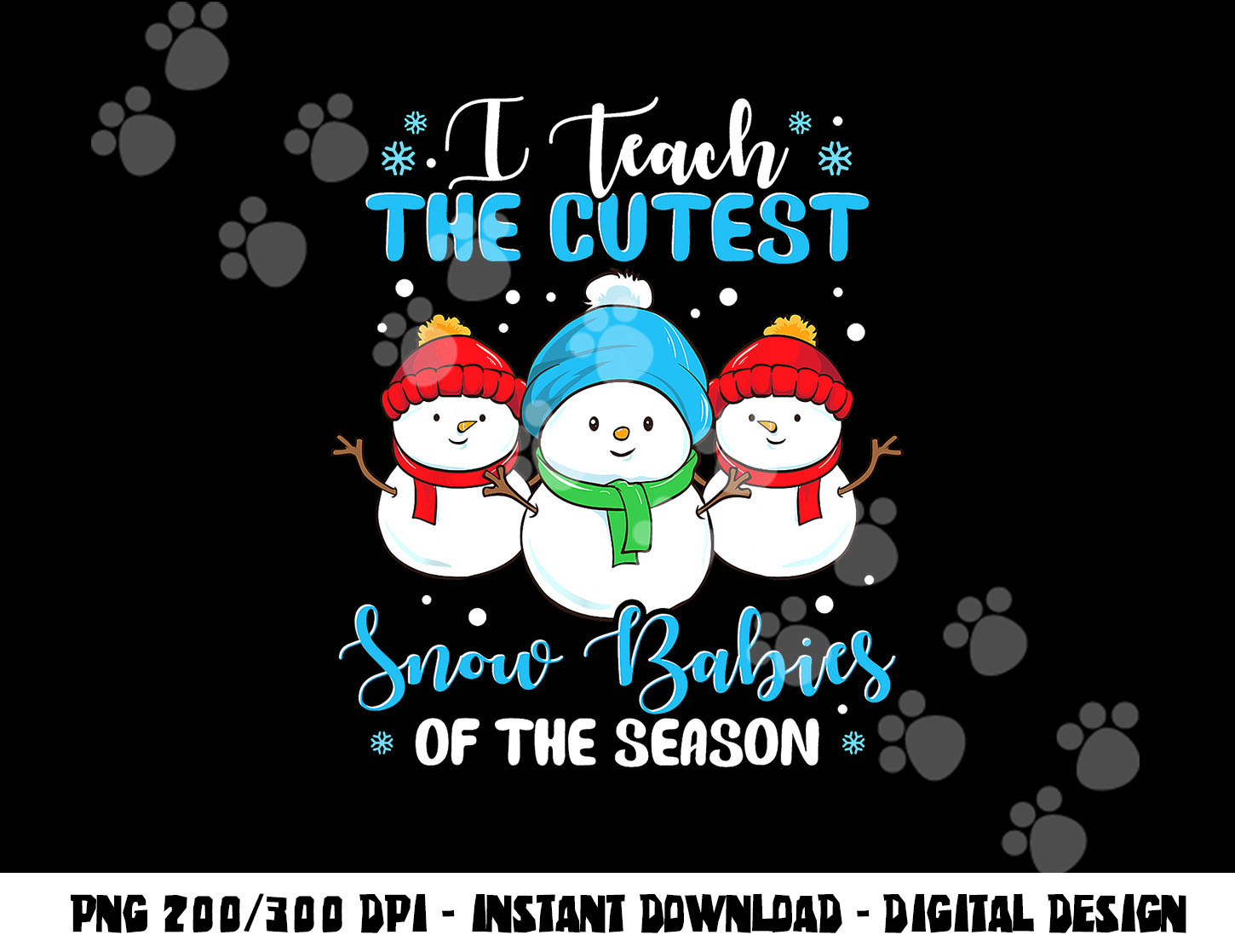 I Teach Cutest Snow Babies Of The Season Christmas Teacher p - Inspire ...