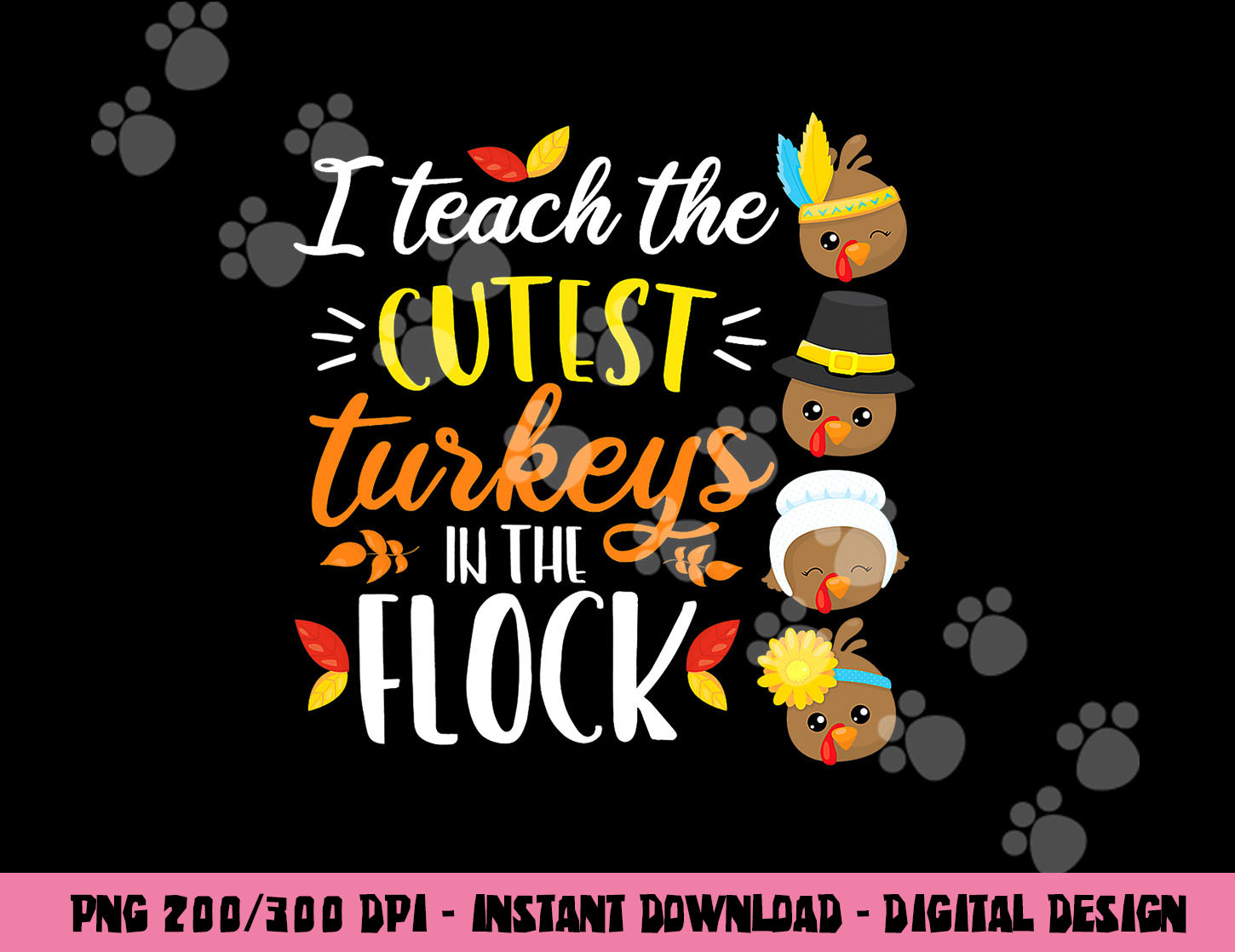 I Teach The Cutest Turkeys In The Flock Thanksgiving Teacher | Inspire ...