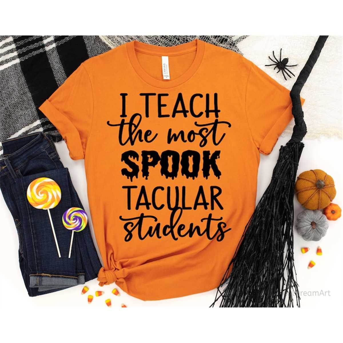 Teacher Halloween Svg, I Teach the Most Spooktacular Student - Inspire ...