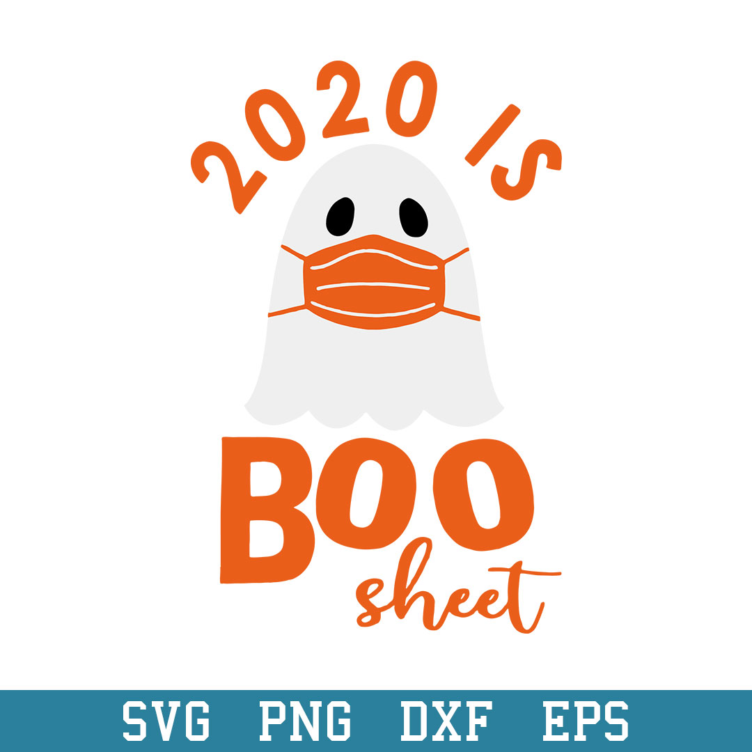 2020 Is Boo Sheet Svg, Ghost Boo Svg, Halloween Svg, Png Dxf | Inspire ...