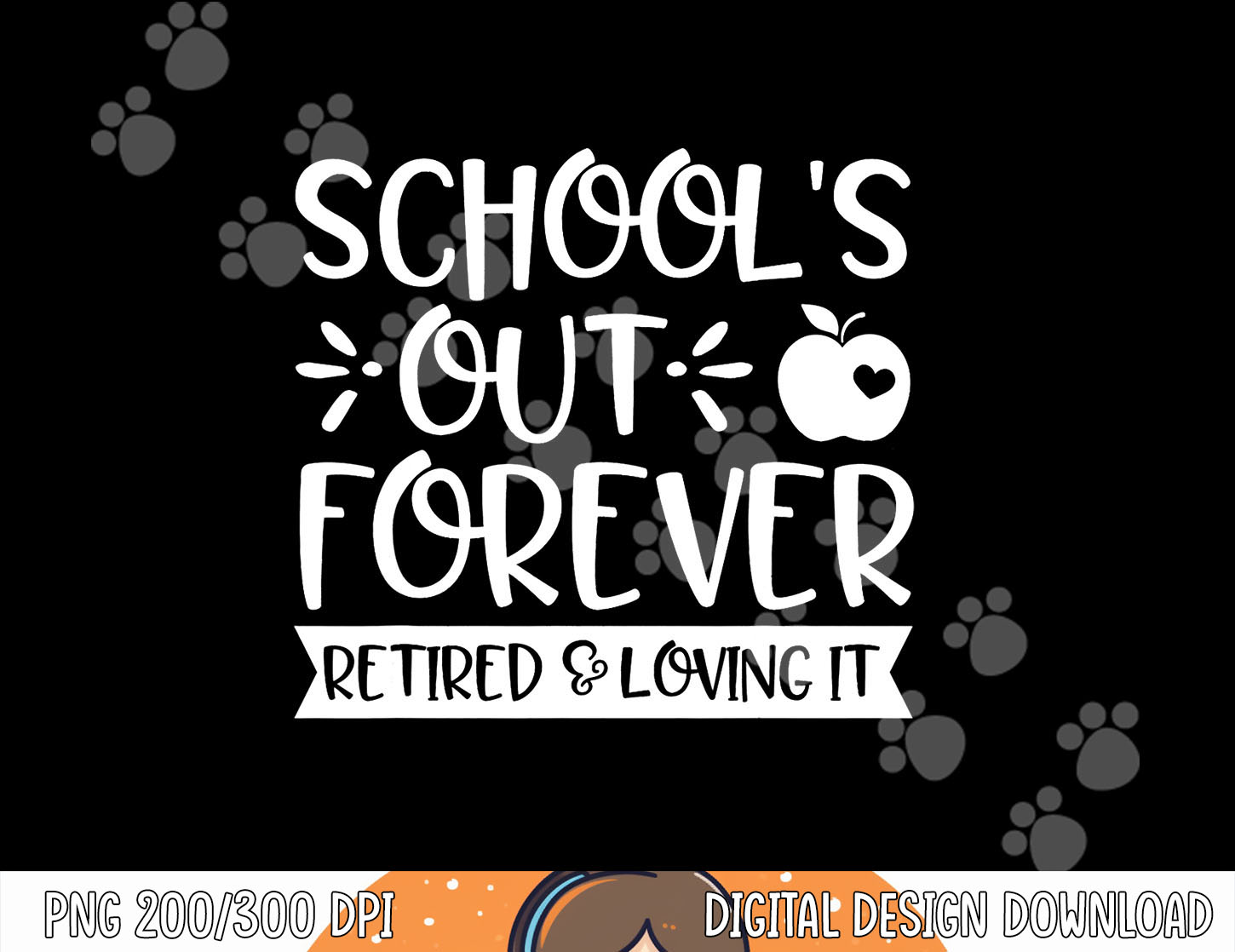 School s Out Forever Retired & Loving It Teacher Retirement | Inspire ...